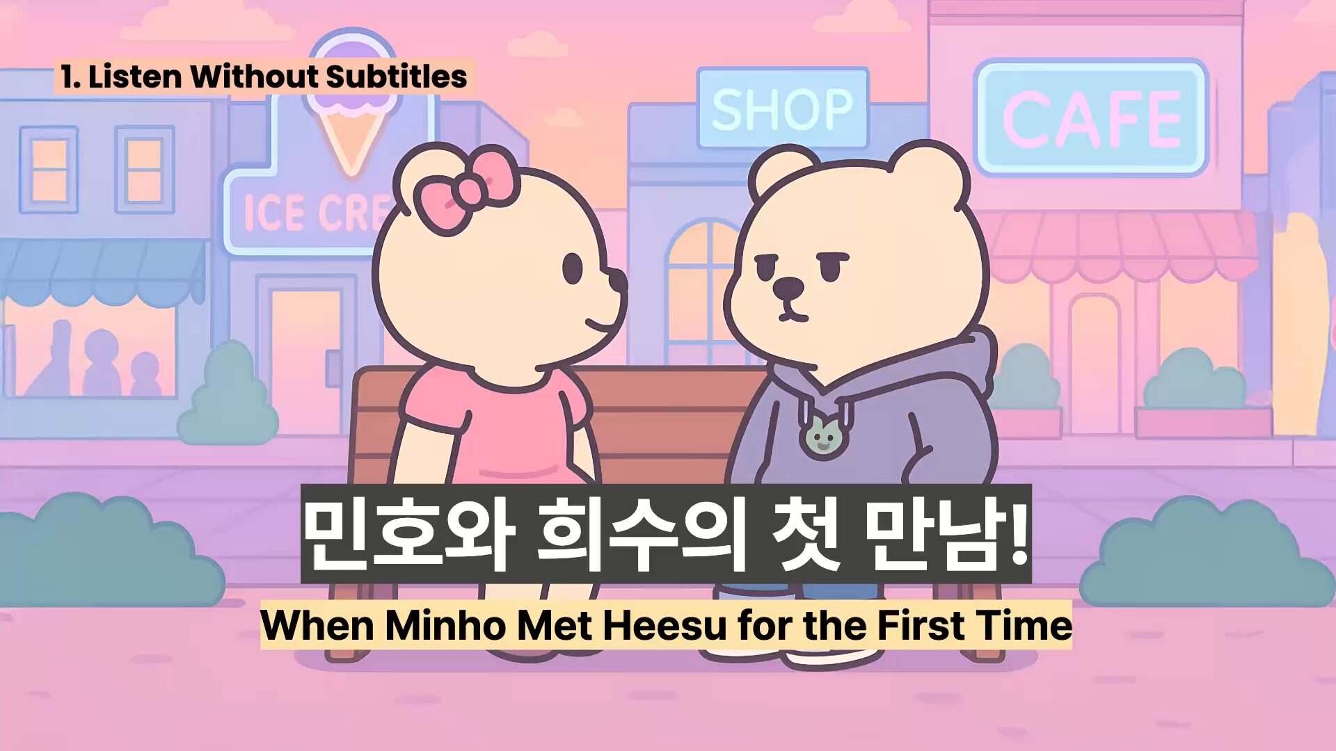 Learn Simple Korean Greetings Through a Short Story - 🐻‍ ️ Gomnyang